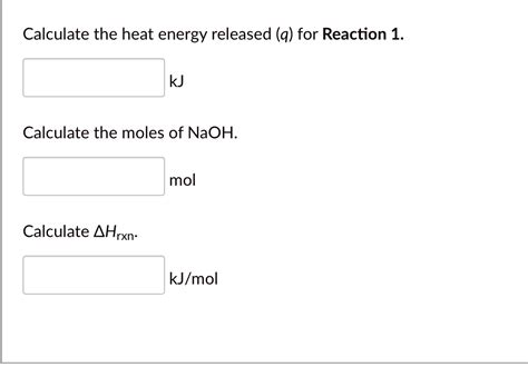 Solved Calculate The Heat Energy Released Q For Reaction 1 Kj