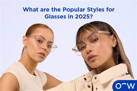 2025 Eyewear Trends Style Trend And Best Glasses For Men And Women