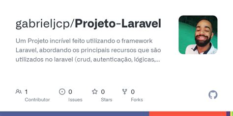 Github Gabrieljcpprojeto Laravel Um Projeto Incrível Feito