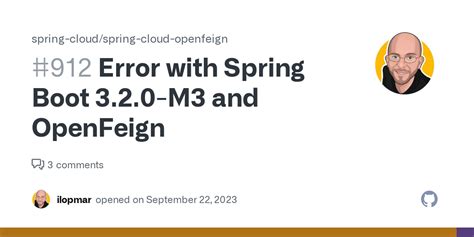 Error With Spring Boot 320 M3 And Openfeign · Issue 912 · Spring Cloudspring Cloud Openfeign