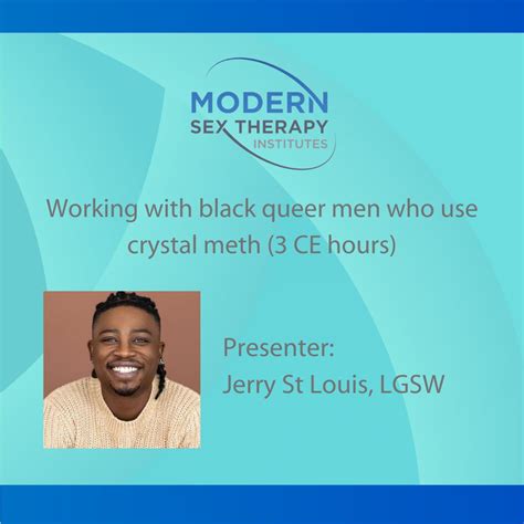Working With Black Queer Men Who Use Crystal Meth 3 Ce Hours 2024 Modern Sex Therapy Institutes