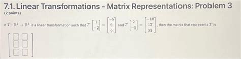 Solved 7 1 Linear Transformations Matrix Representations