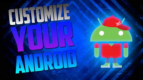how to customize your android device easily without rooting geeky wizard