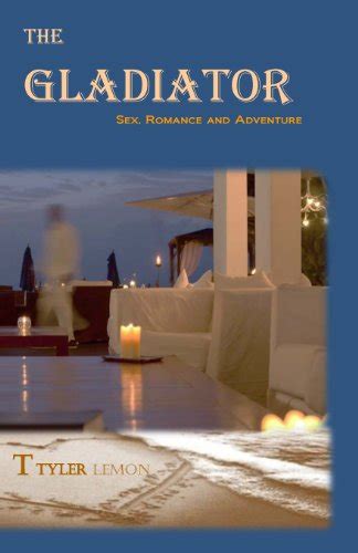 The Gladiator Sex Romance And Adventure The