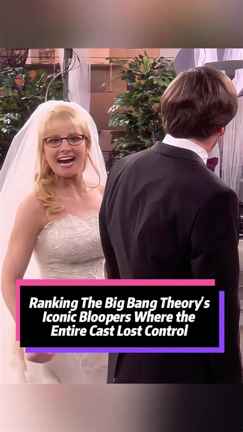 Ranking The Big Bang Theorys Iconic Bloopers Where The Entire Cast Lo