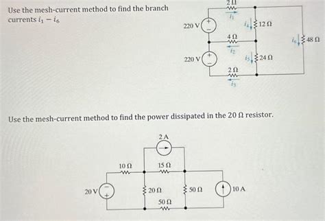 Solved Use The Mesh Current Method To Find The Branch Chegg Com