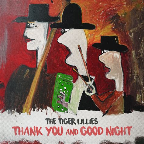 Thank You And Good Night Lp — The Tiger Lillies