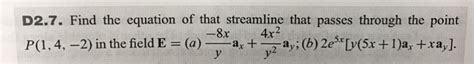 Solved D2 7 Find The Equation Of That Streamline That