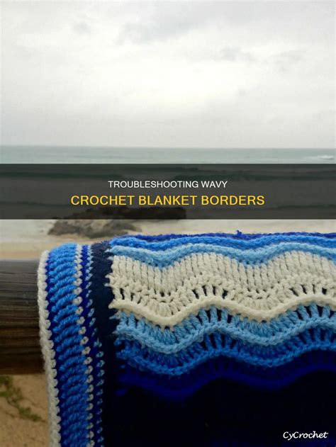 Troubleshooting Wavy Crochet Blanket Borders Cycrochet