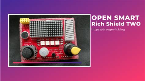 OPEN SMART Rich Shield TWO für den Arduino UNO Technik Blog