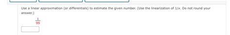 solved use a linear approximation or differentials ﻿to