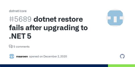 dotnet restore fails after upgrading to 5 · issue 5689 · dotnet