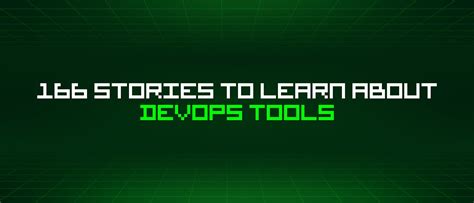 166 Stories To Learn About Devops Tools Hackernoon