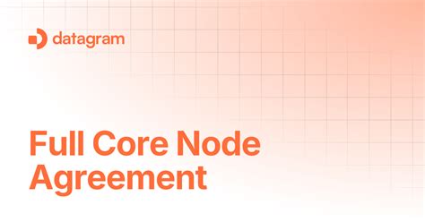 Full Core Node Agreement Datagram