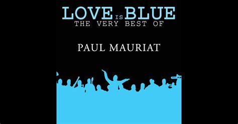 ‎love Is Blue The Very Best Of Paul Mauriat Album By Paul Mauriat