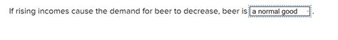 Solved If Rising Incomes Cause The Demand For Beer To