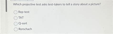 solved which projective test asks test takers to tell a