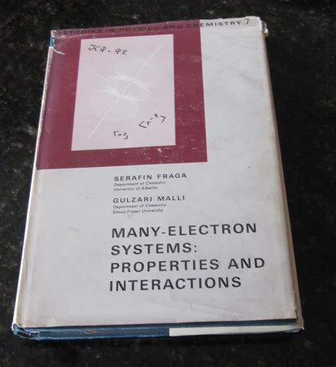 Many Electron Systems Properties And Interactions By Fraga Serafin Malli Gulzari Good Hard