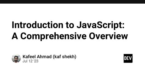 Introduction To Javascript A Comprehensive Overview Dev Community