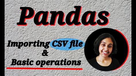2 Python Pandas Tutorial Importing Csv Files And Basic Operations