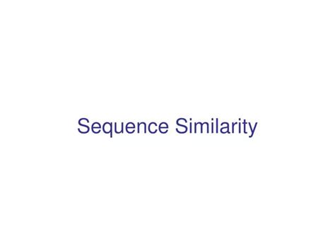 PPT Sequence Similarity PowerPoint Presentation Free Download ID 4511921