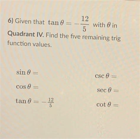 solved 6 given that tanθ −512 with θ in quadrant iv find