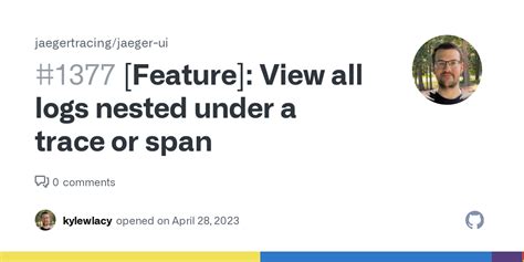 Feature View All Logs Nested Under A Trace Or Span · Issue 1377