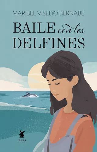 Baile Con Los Delfines De Maribel Visedo Bernabe Editorial Ibera