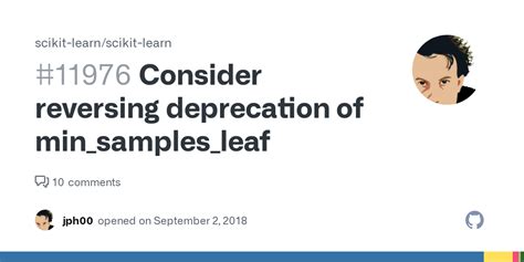 Consider Reversing Deprecation Of Minsamplesleaf · Issue 11976