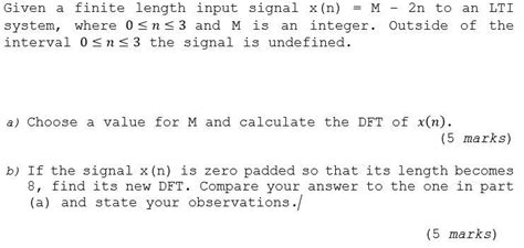 Solved Given A Finite Length Input Signal X N M 2n To