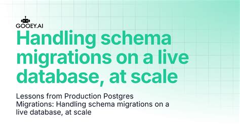 Handling Schema Migrations On A Live Database At Scale Gooey Ai Updates And Blog