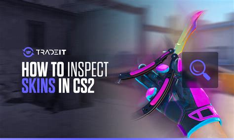 How To Inspect Skins In Cs2