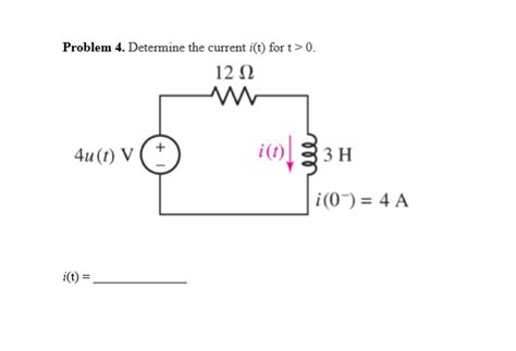 Solved Problem Determine The Current I T For T Chegg Com