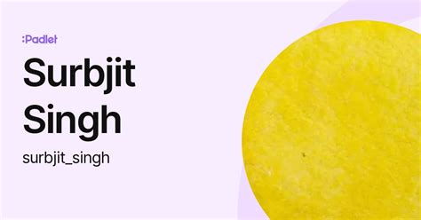 Surbjit Singh Surbjitsingh Profile Padlet