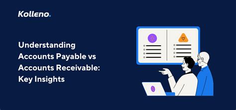 Understanding Accounts Payable Vs Accounts Receivable Key Insights Kolleno