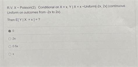 solved r v x∼ poisson 2 conditional on x x y∣x x∼ uniform