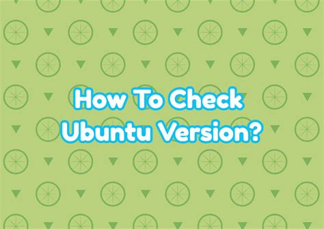 How To Check Ubuntu Version Linuxtect