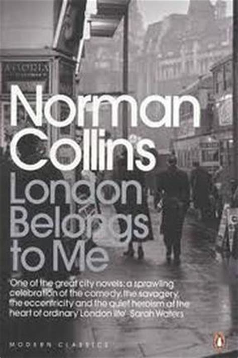 Norman Collins London Belongs To Me London Fictions