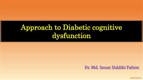 Diabetes With Cognitive Disease By Dr Fahimpptx