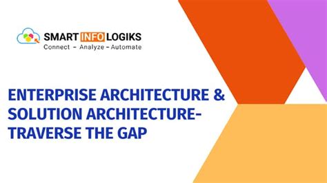 Enterprise Architecture And Solution Architecture Traverse The Gap Pdf