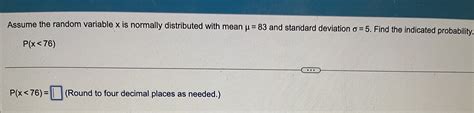 Solved Assume The Random Variable X Is Normally Distributed