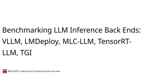 Benchmarking Llm Inference Back Ends Vllm Lmdeploy Mlc Llm Tensorrt