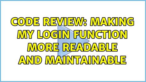 Code Review Making My Login Function More Readable And Maintainable