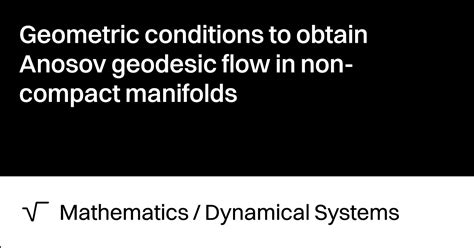 Geometric Conditions To Obtain Anosov Geodesic Flow In Non Compact