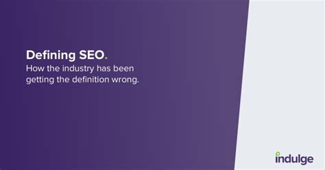 Correcting The Definition Of Seo Indulge