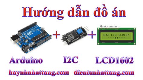Lcd1602 Giao Tiếp Arduino Hiển Thị Màn Hình Lcd1602 Arduino