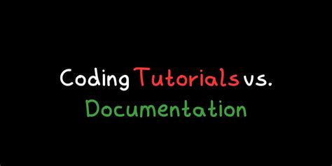 Coding Tutorials Vs Documentation Which Is Better For Learning Dev Community