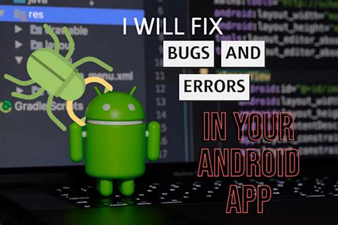 Fix Errors Anr Bugs And Android Gradle Issues In Your Android