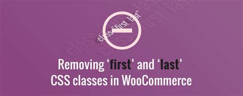 Removing First And Last Css Classes In Woocommerce Codeboxr