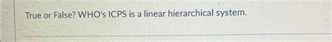 Solved True Or False Whos Icps Is A Linear Hierarchical